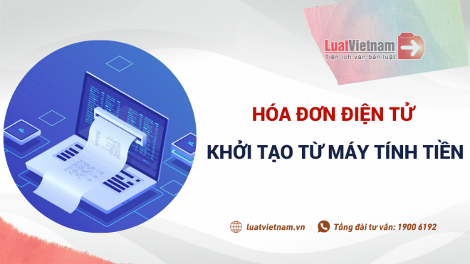 Sử dụng hóa đơn điện tử khởi tạo từ máy tính tiền